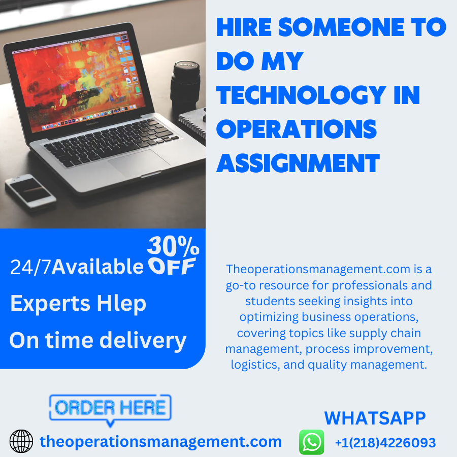Hire Someone To Take My Technology in Operations Assignment | Hire ...