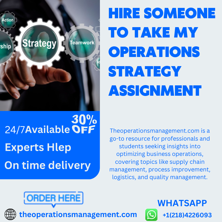 Pay Someone To Take My Operations Strategy Assignment | Hire Someone To ...