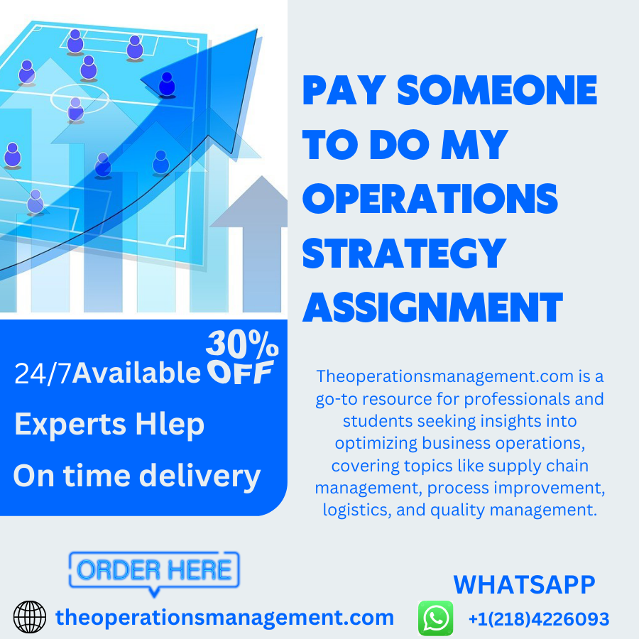 Pay Someone To Take My Operations Strategy Assignment | Hire Someone To ...