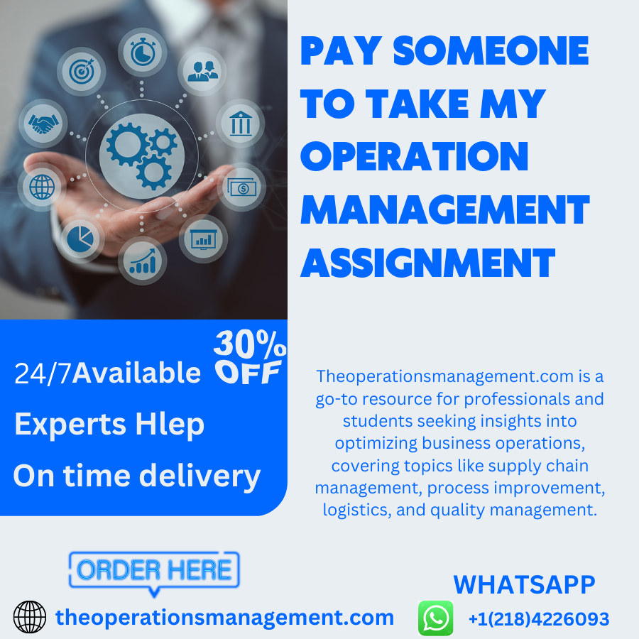 Pay Someone To Do My Operation Management Assignment | Hire Someone To ...