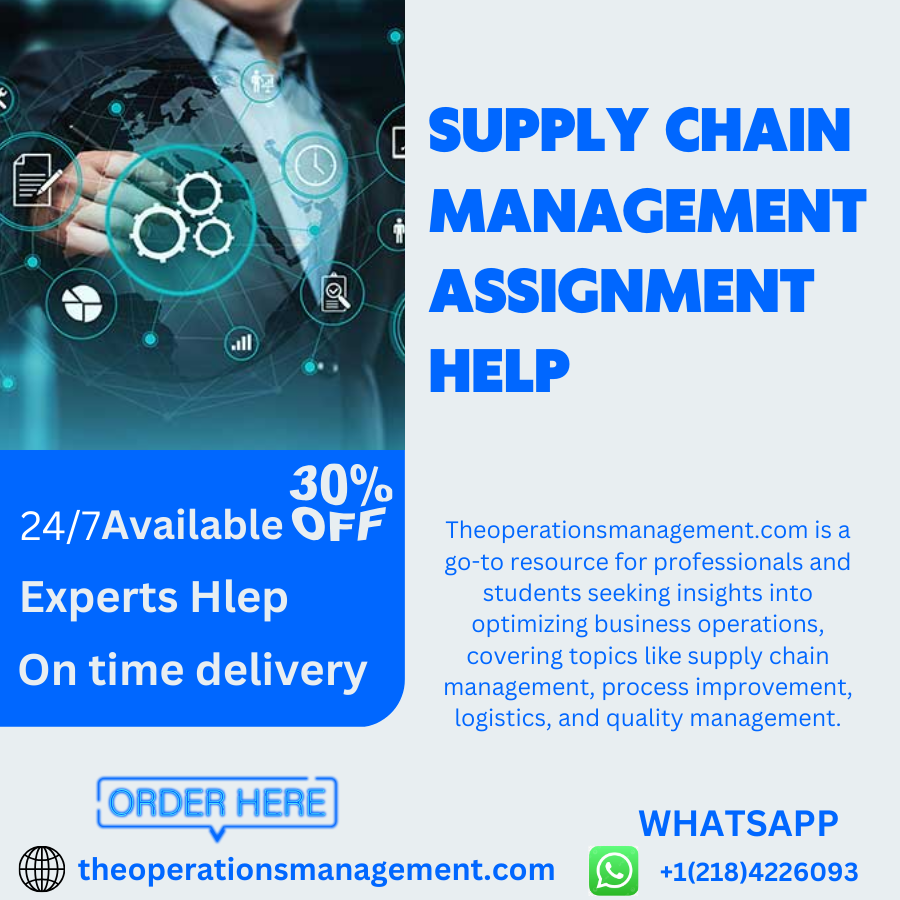 Supply Chain Management Assignment Help | Hire Someone To Do My Operations Management Assignment